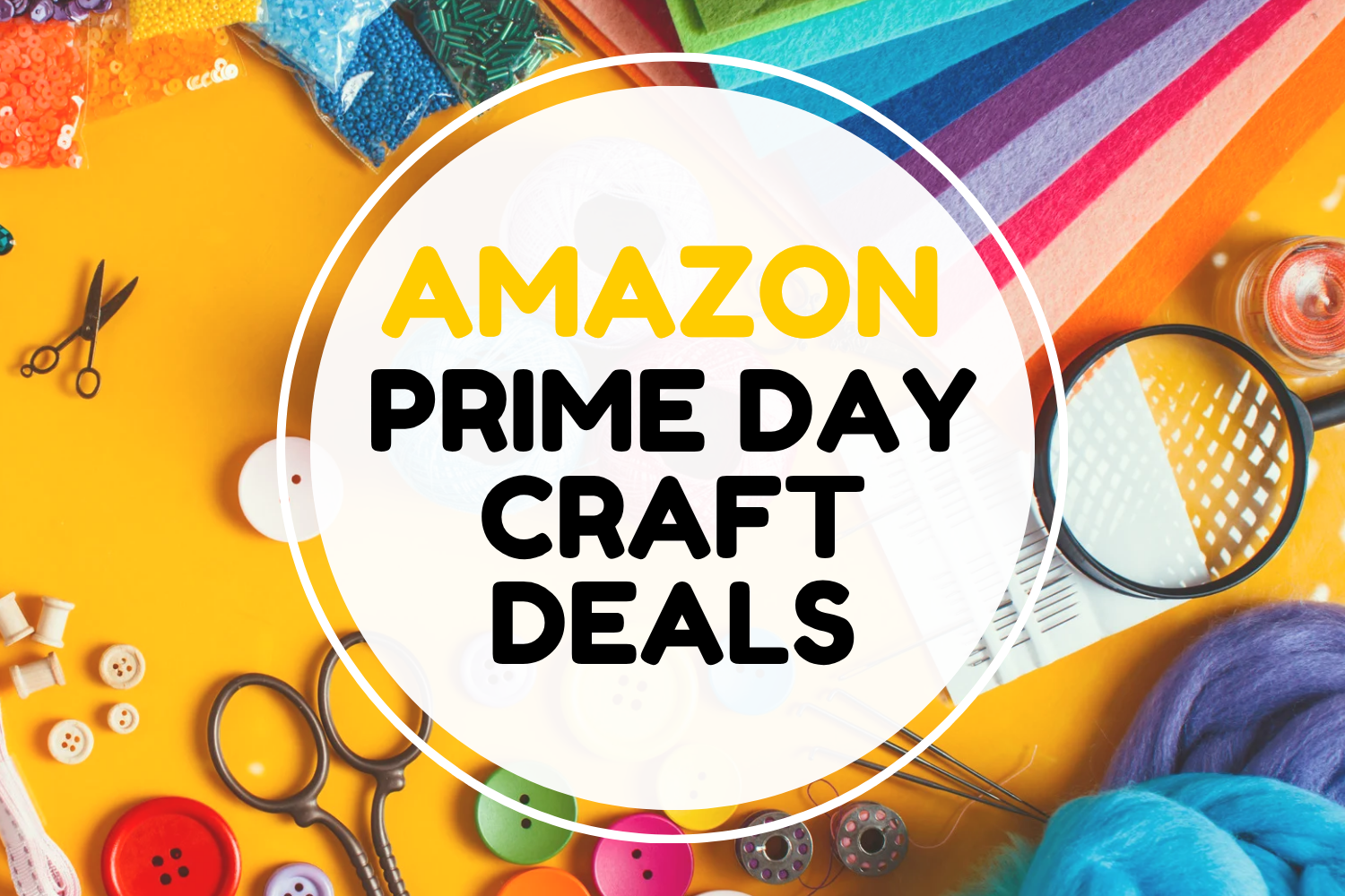Amazon Prime Day Craft Deals! – Happy Heart Printables