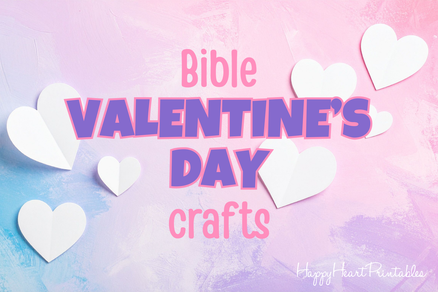 Printable Bible Valentine's Day Crafts – Happy Heart Printables